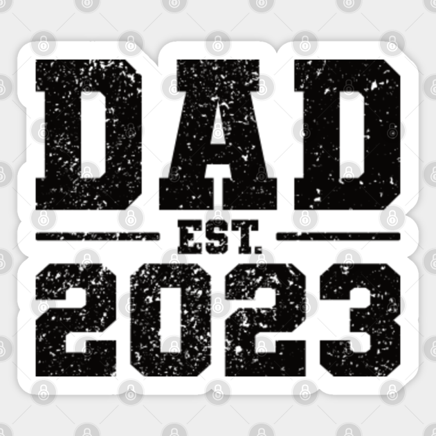 Dad Est 2023 Fathers Day 2023 Fathers Day Sticker Teepublic